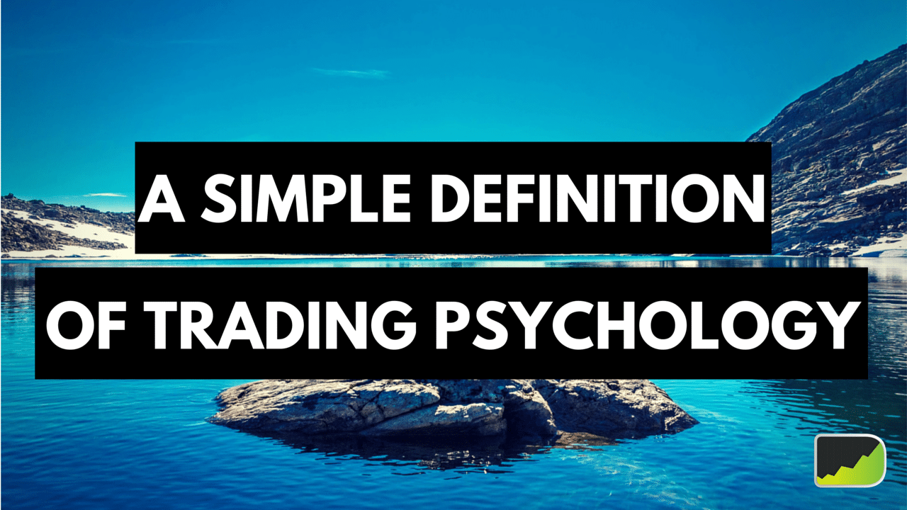 A Simple Definition of Trading Psychology - Desire To Trade